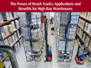 The Power of Reach Trucks: Applications and Benefits for High-Bay ...